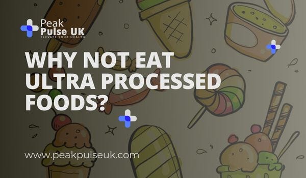 Why not eat ultra-processed foods? | by PeakPulse uk | May, 2024 | Medium