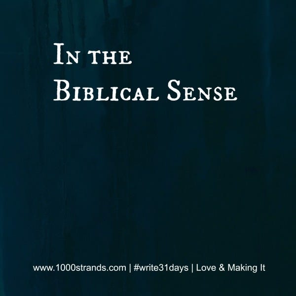 In the Biblical Sense | by Nicole Romero | Love and Making It | Medium