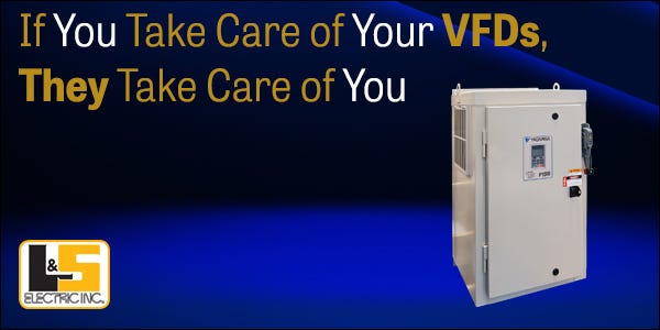 If You Take Care of Your VFDs, They Take Care of You | by David Manney ...