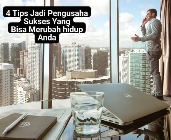 4 Tips Jadi Pengusaha Sukses, Yang Bisa Merubah Hidup Anda | by Buku Rahasia Sukses | Medium
