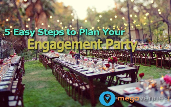 Plan Your Engagement Party in 5 Easy Steps | by Rahul Rane | Megavenues