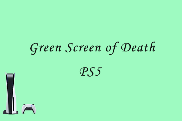 How to Fix PS5 Green Screen of Death? Here Are 4 Solutions | by Sherry ...