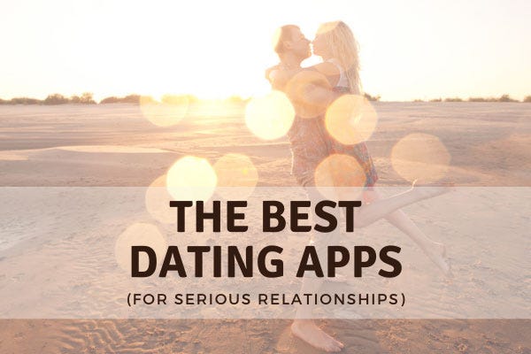 Best Dating App for Serious Relationship: Top Choices in 2024 | by ...