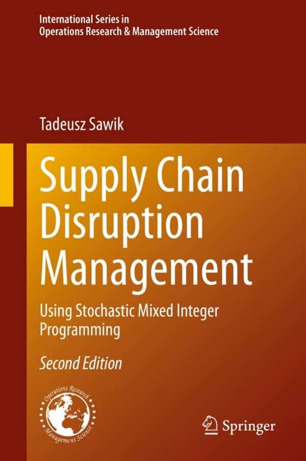 Supply Chain Disruption Management: Using Stochastic Mixed Integer Programming (2nd Edition ...