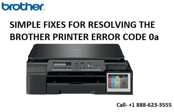 Simple Fixes For Resolving The Brother Printer Error Code 0a | by ...