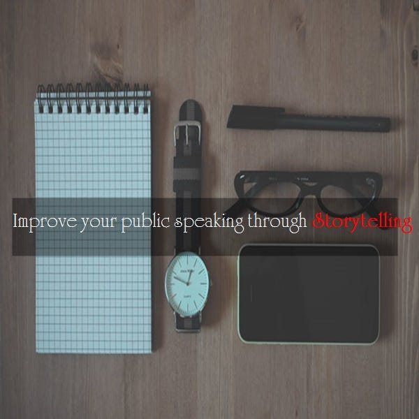 Improve your public speaking through Storytelling | by deneeraj | Medium