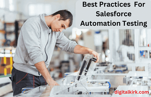 Best Practices For Salesforce Automation Testing By Rohit Bhandari Medium