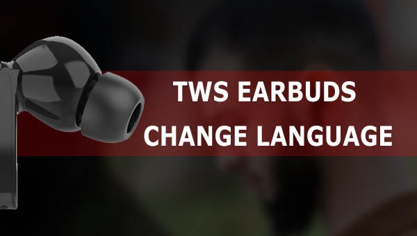TWS earbuds change language. Do you have a situation that you’ve… | by ...