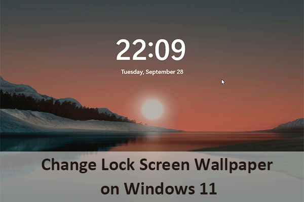 How to Change Lock Screen Wallpaper on Windows 11? Try This Guide | by ...