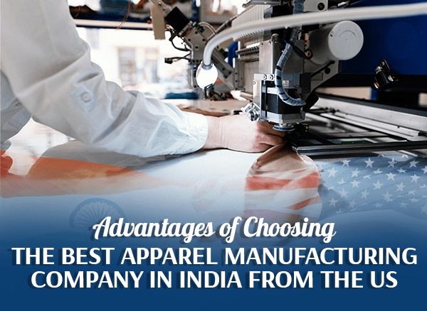 Advantages of Choosing The Best Apparel Manufacturing Company in India ...