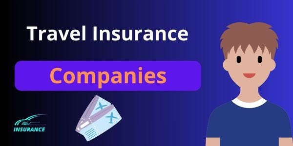 Best Travel Insurance Companies November 2023 | by InsuraNexusHub | Medium