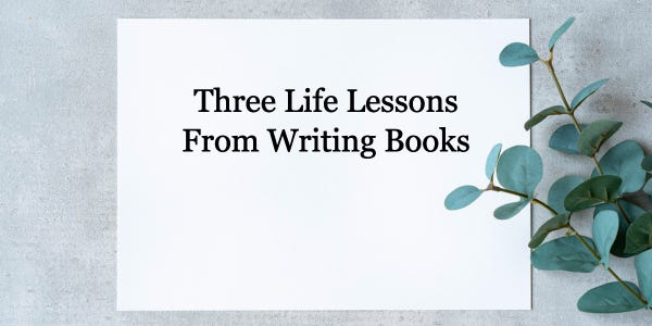 Three Life Lessons from Writing Books | by Anne Janzer | Medium
