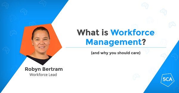 What is Workforce Management? (and why you should care) | by 5CA | Medium