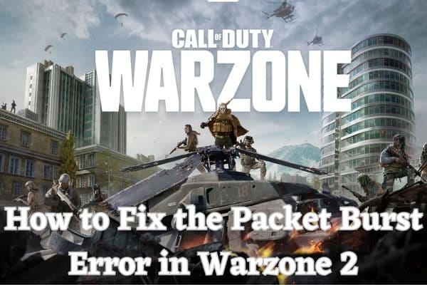 How to Fix the Packet Burst Error in Warzone 2 | by Suraj Yadav | May, 2023 | Medium