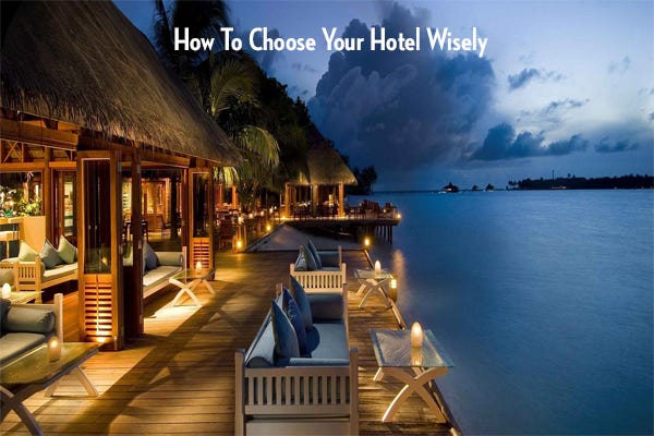 How To Choose Your Hotel Wisely | by Travel Tips By Jessica | Medium