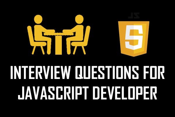 10 Important Interview Questions for Junior JavaScript Developer | by ...