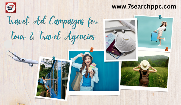 Journey to Success: Top 7 Travel Ad Campaigns for Tour & Travel ...