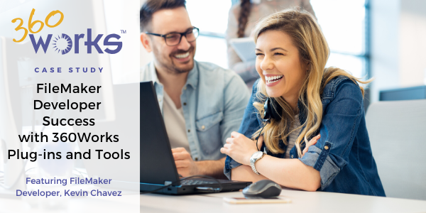 Success Story: FileMaker Developer, Kevin Chavez, Uses 360Works to Build Better Solutions for ...