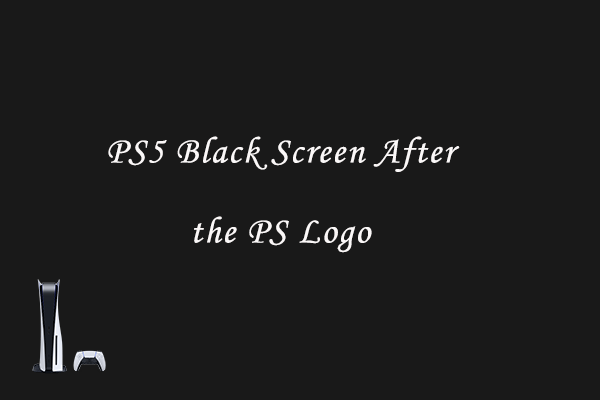 How to Solve PS5 Black Screen After the PS Logo — 4 Fixes | by Sherry ...