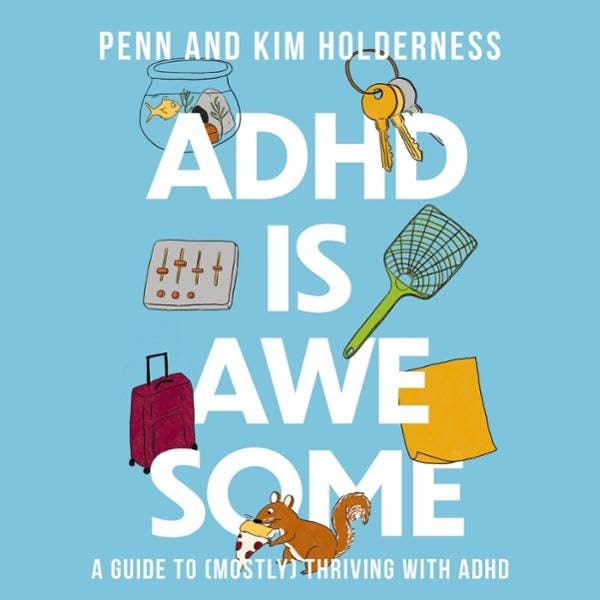 (PDF) ADHD is Awesome: A Guide To (Mostly) Thriving With ADHD — Penn Holderness | by Lazlo Joppe ...
