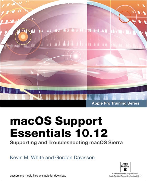 macOS Support Essentials 10.12: Supporting and Troubleshooting macOS Sierra — eBook PDF | by ...