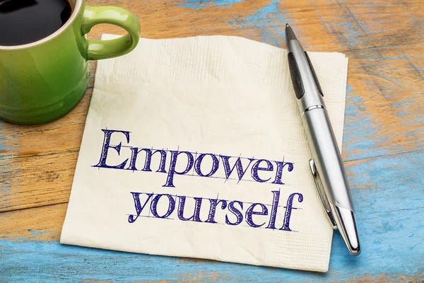 Empower yourself with 6 things. There will be times when you will feel ...