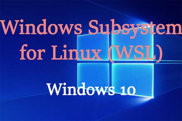 Guide to Install Windows Subsystem for Linux (WSL) in Win 10 | by ...