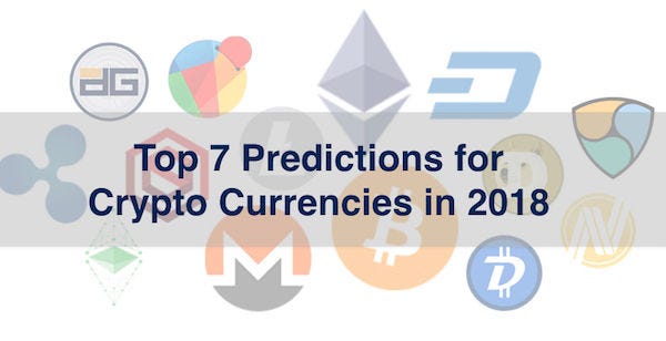 Top 7 Predictions for Crypto Currencies in 2018 | by Andy Thomas ...