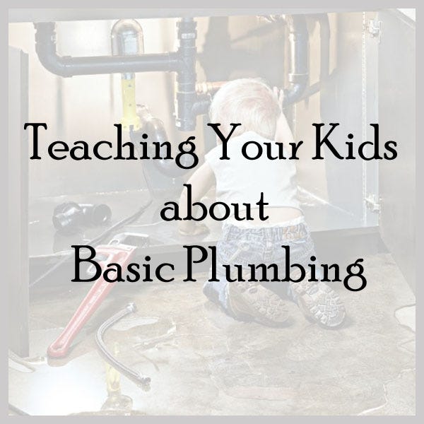 Teaching Your Kids about Basic Plumbing | by LHPS | Medium