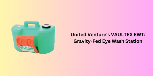 United Venture’s VAULTEX EWT: Gravity-Fed Eye Wash Station - United ...