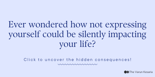 5 Things You Experience When You Don’t Express Yourself | by The Varun ...