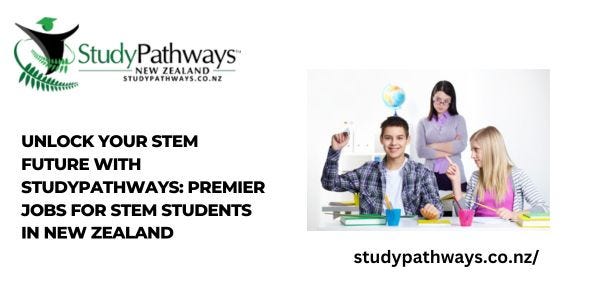 Unlock Your STEM Future with Studypathways: Premier Jobs for STEM ...