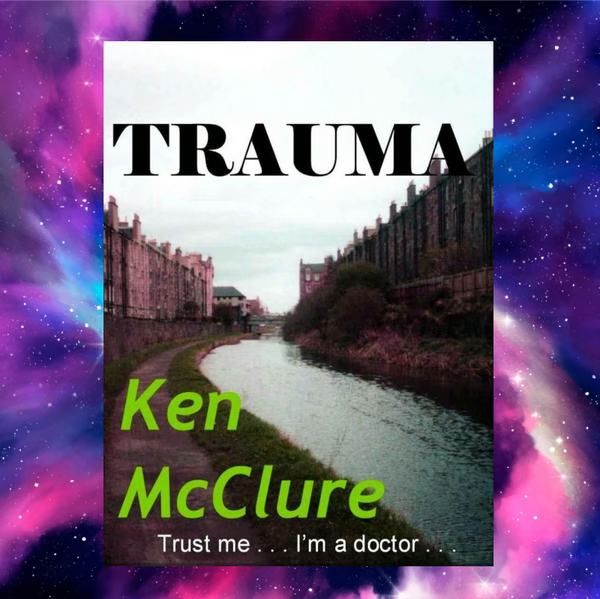 Riding the Roller-Coaster of Suspense with Ken McClure’s ‘Trauma’ | by Cowboy_Mimi | Medium