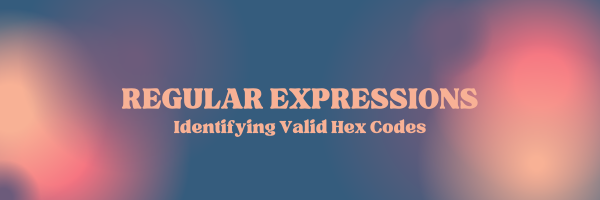 Using Regular Expressions to Check for Valid Hex Values | by Nick Johnson | Medium