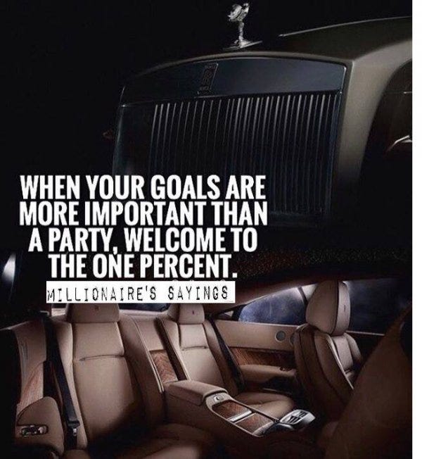When your goals are more important than a party, Welcome to the 1% ...