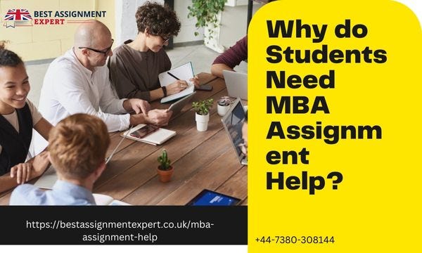Why do Students Need MBA Assignment Help? | by Bestassignmentexpert ...