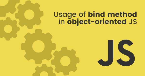 Usage Of Bind Method In Object Oriented Javascript By Simplyphp Medium