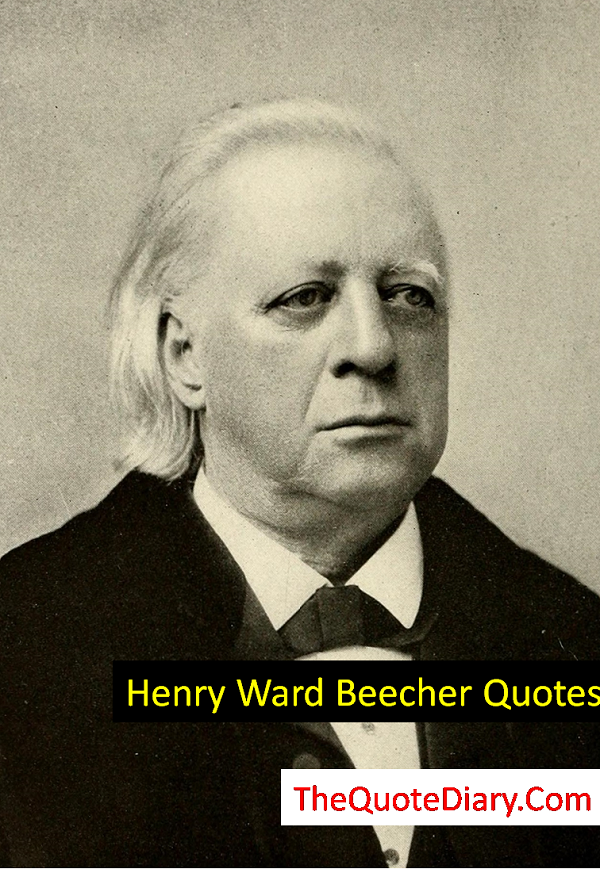 Henry Ward Beecher Quotes. Henry Ward Beecher born was on June 24… | by ...