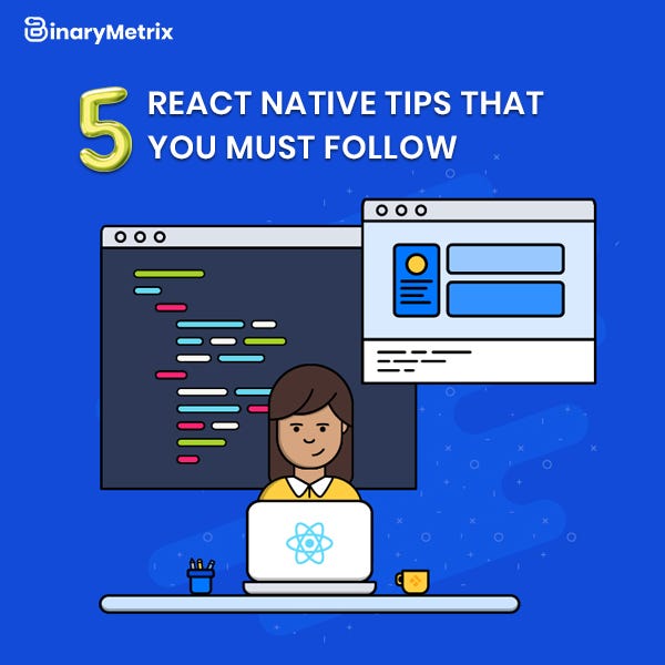 5 React Native Tips That You Must Follow | by Binary Metrix | Medium