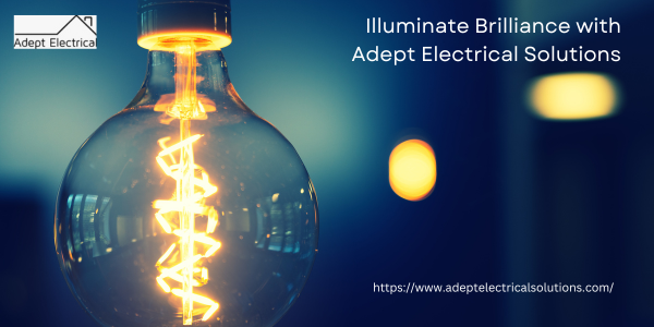 Illuminate Brilliance with Adept Electrical Solutions - Adept Electrical - Medium