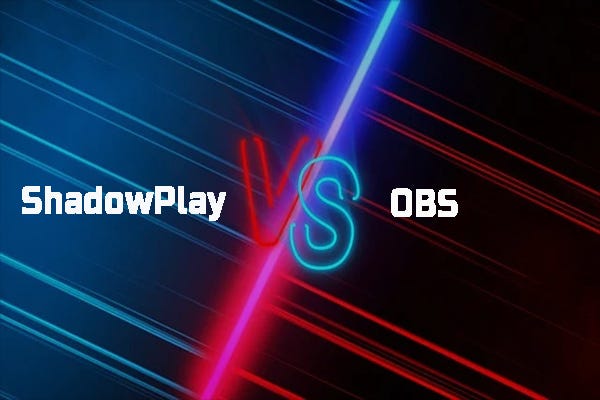 Shadowplay vs OBS, Which One Should You Choose | by Olivia Fu | Medium