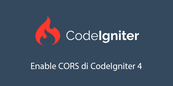How To Enable CORS in CodeIgniter 4 for REST APIs | by Komsan Nurak | Medium