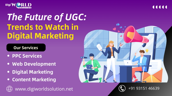 The Future of UGC: Trends to Watch in Digital Marketing | by ...