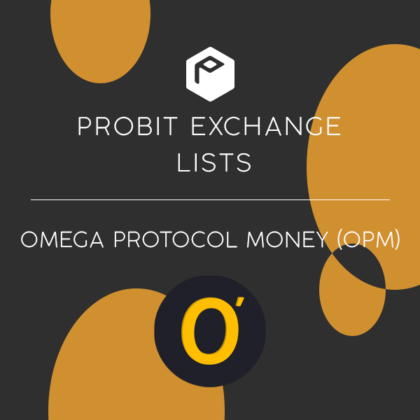 ProBit Exchange Lists Omega Protocol Money (OPM) | by ProBit Global ...