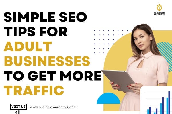 Simple SEO Tips for Adult Businesses to Get More Traffic | by Business ...