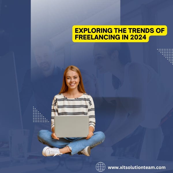 Freelancing Trends, Market Size & Statistics for 2024 | by Xitsolution ...