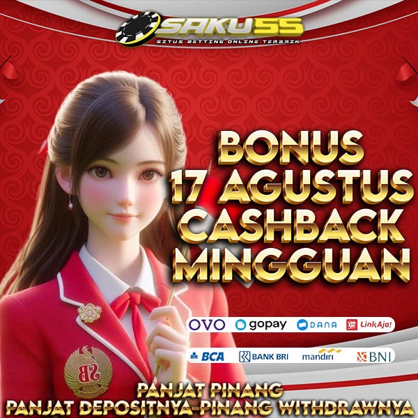 Spesial 17 Agustus: Bonus 50% untuk Member Baru di Saku55! - nani asuka - Medium