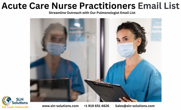 Avail Acute Care Nurse Practitioners Email List with over 100k+ contacts. | by SLN Solutions ...