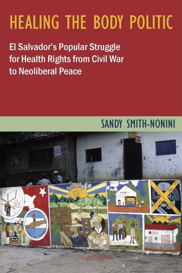 [BOOKS] Healing the Body Politic: El Salvador’s Popular Struggle for ...