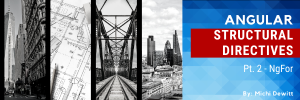 Angular Structural Directives Part 2 Ngfor By Michi Dewitt Ngconf Medium